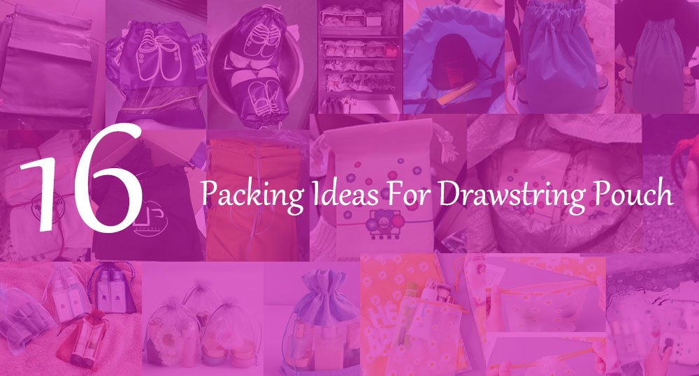 16 Packing Ideas For Drawstring Pouch - Avecobaggie